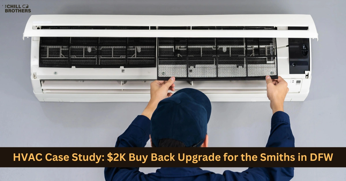 HVAC Case Study: $2K Buy Back Upgrade for the Smiths in DFW